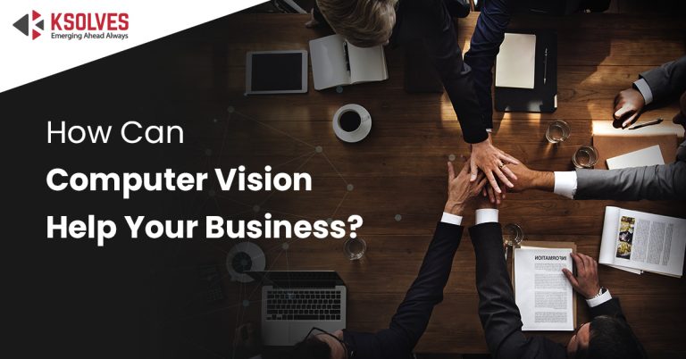 Computer Vision and its benefits for your business
