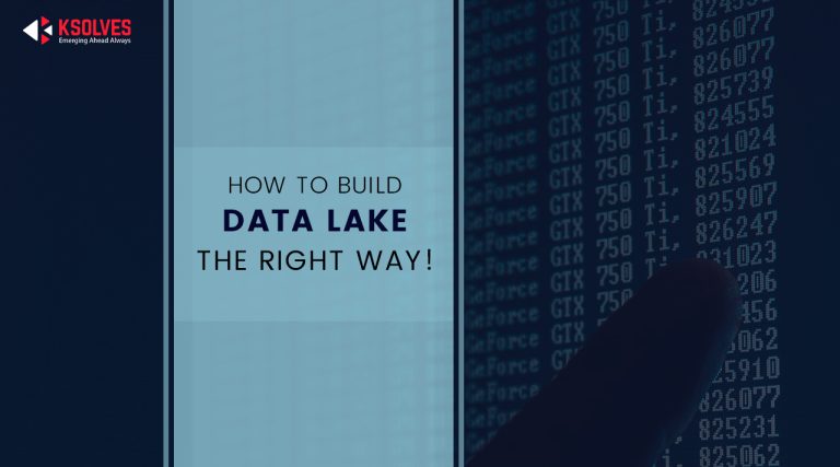 How To Build a Data Lake The Right Way : Big Data - Ksolves