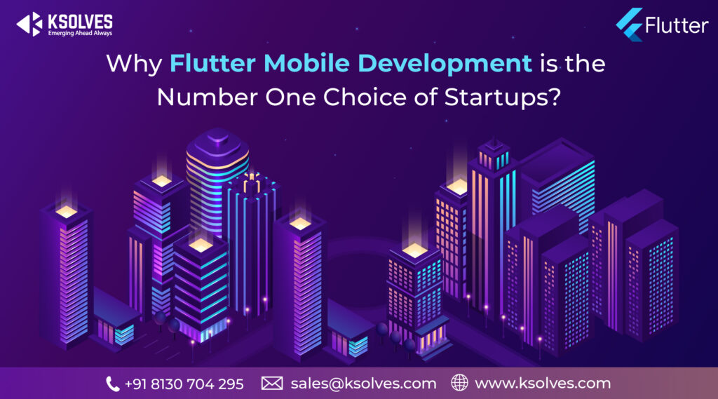 Why Flutter Mobile Development is the first Choice of Startups?