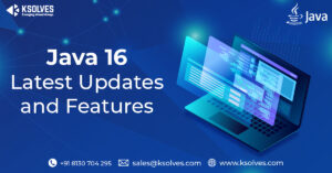 Java 16 | Latest Updates And Features by Ksolves