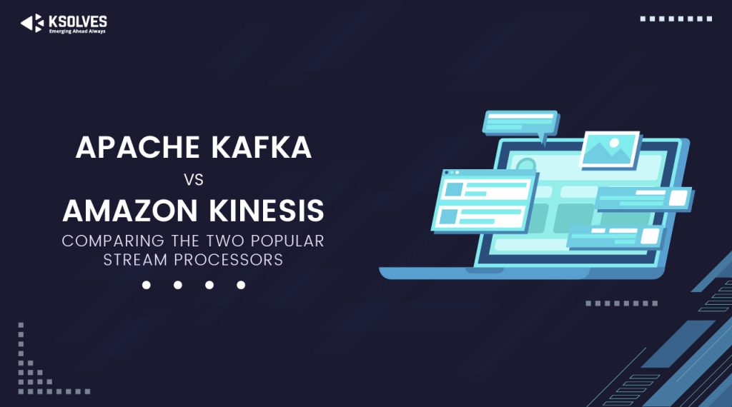 Apache Kafka vs Amazon Kinesis: Comparing Stream Processors