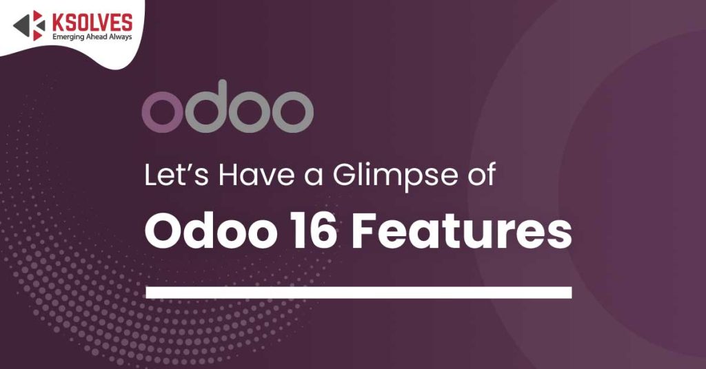The Major Features of Odoo 16