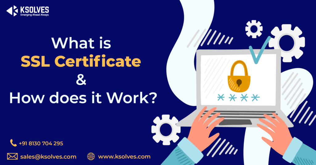 What is SSL Certificate and How Does it Work? | Ksolves