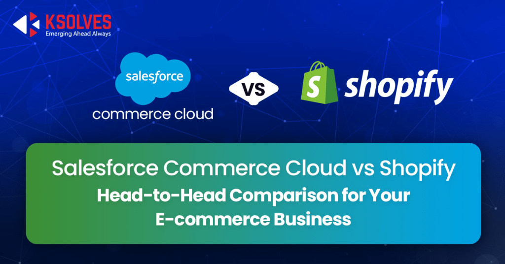Salesforce Commerce Cloud vs Shopify: A Complete Comparison