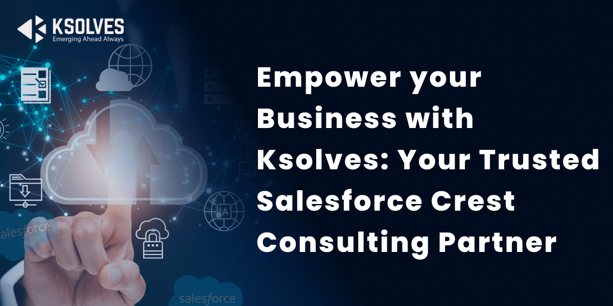 Empower your Business with Ksolves: Your Trusted Salesforce Summit Consulting Partner - Ksolves
