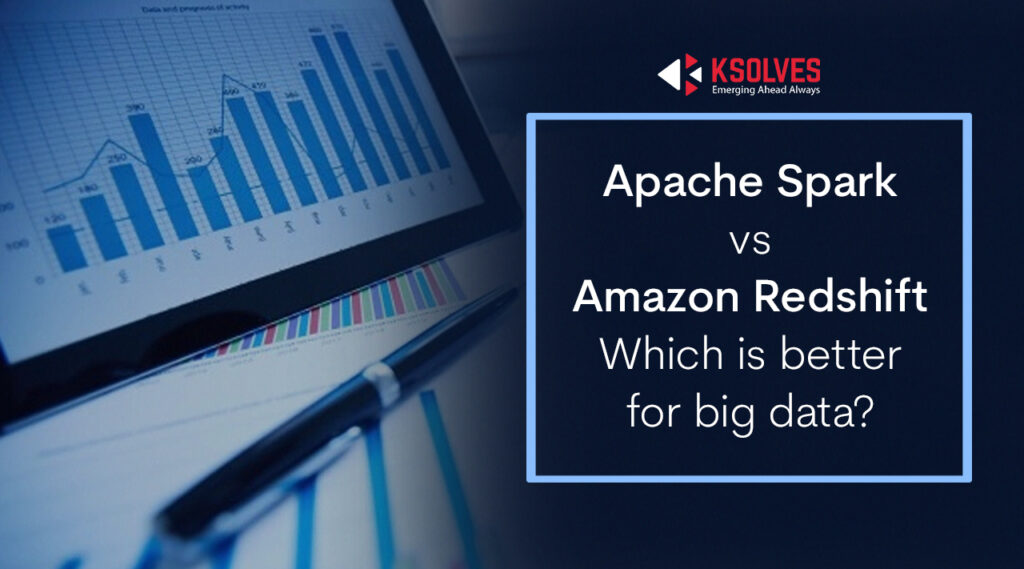 Apache Spark vs. Amazon Redshift: Which is the better Big Data solution?