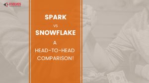 Spark vs. Snowflake: A Comprehensive Comparison of the Two!