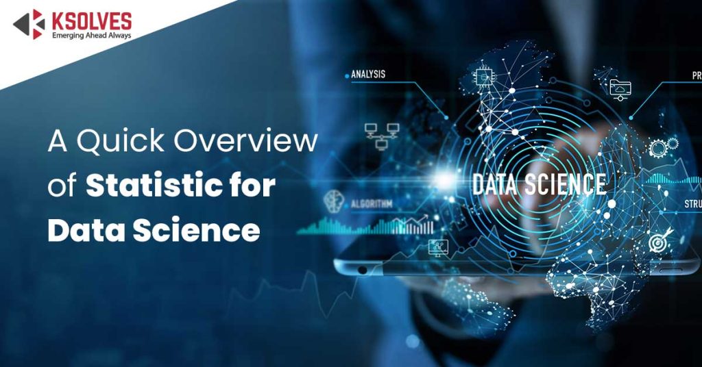 Know about the Statistics for Data Science