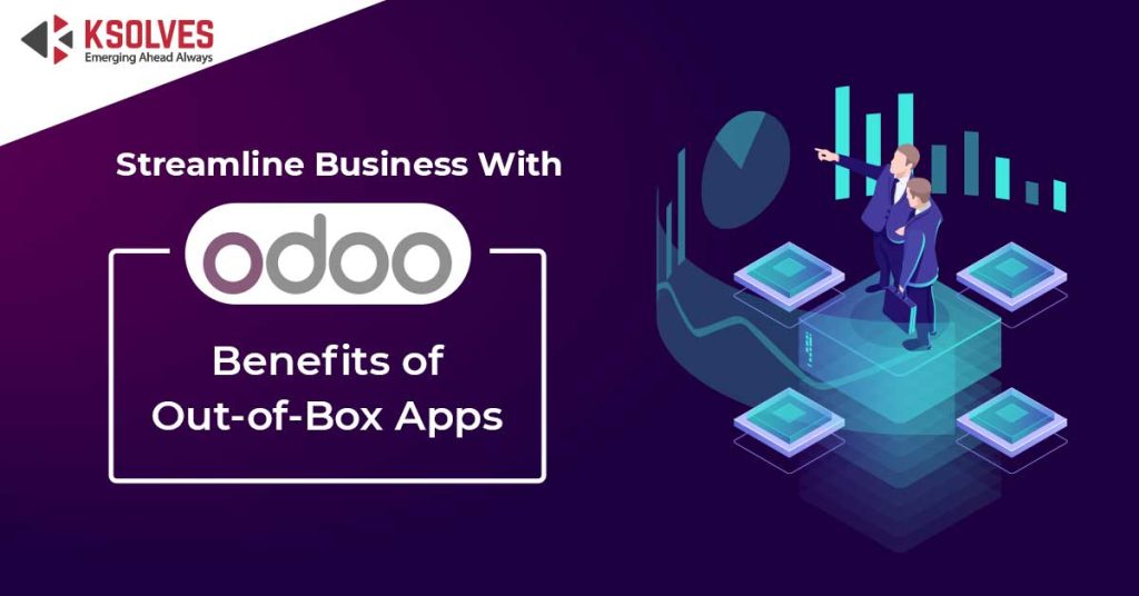 Odoo Out-of-Box Apps: The Ultimate Tool for your Business Growth