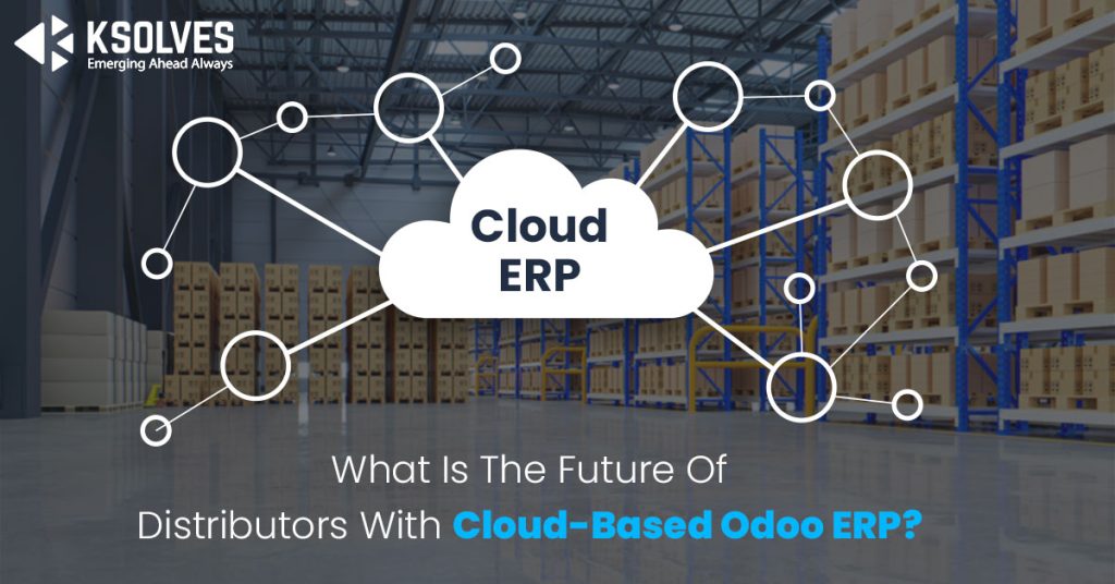 How Cloud-based Odoo ERP helps Distribution Industry