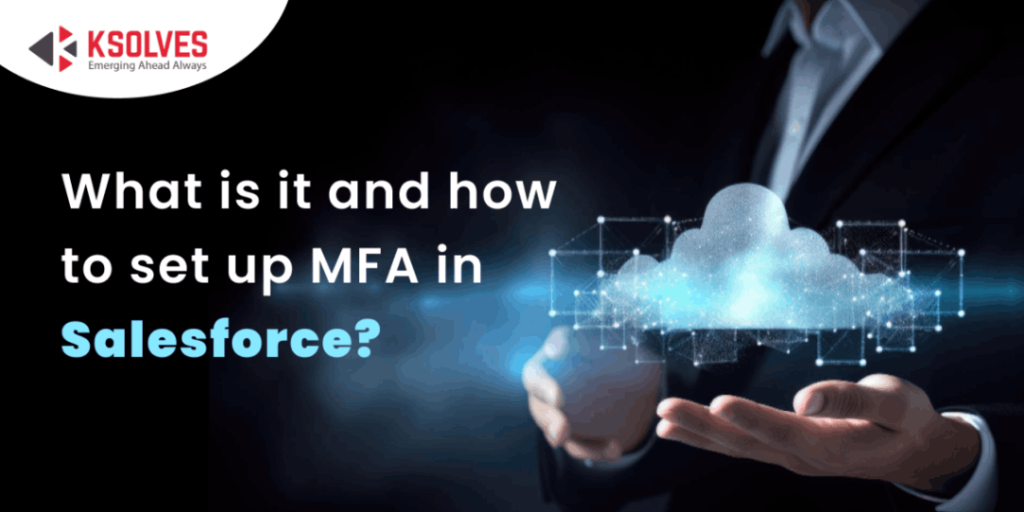 How to Set Up Multi-Factor Authentication (MFA) in Salesforce