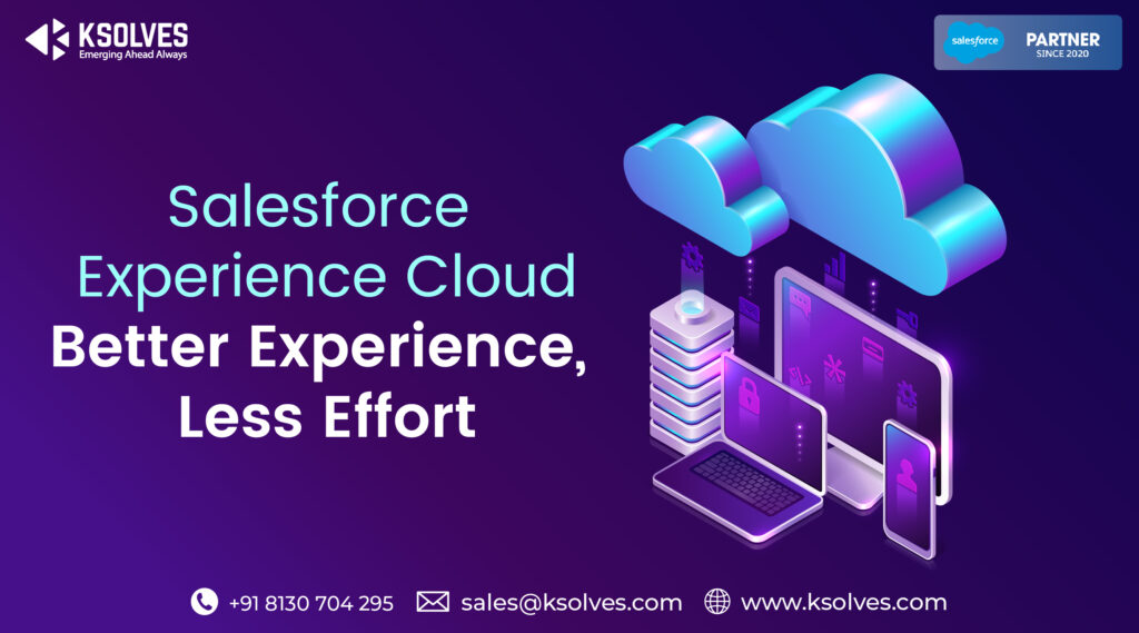 Salesforce Experience Cloud: Better Experience, Less Effort - Ksolves